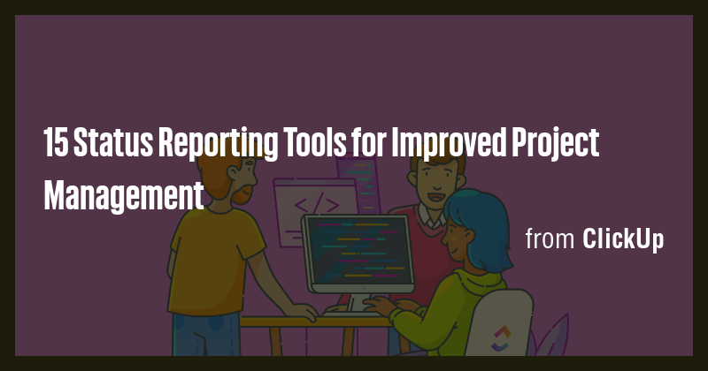 15 Status Reporting Tools for Improved Project Management - Briefly