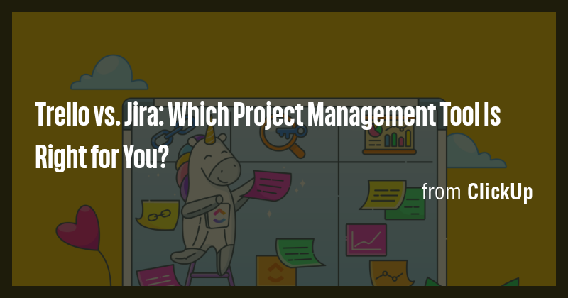Trello vs. Jira: Which Project Management Tool Is Right for You? - Briefly