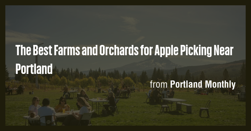 The Best Farms and Orchards for Apple Picking Near Portland - Briefly