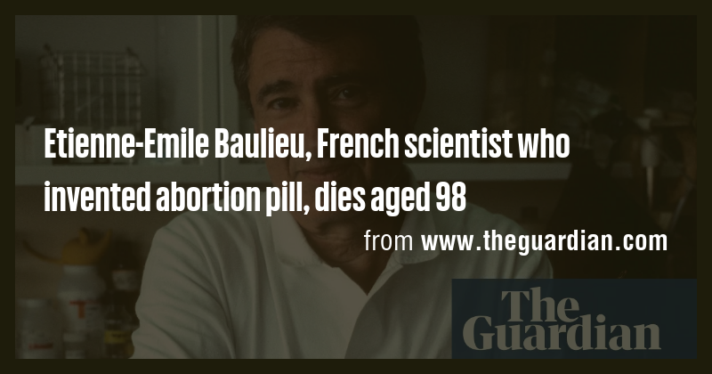 Etienne-Emile Baulieu, French scientist who invented abortion pill ...