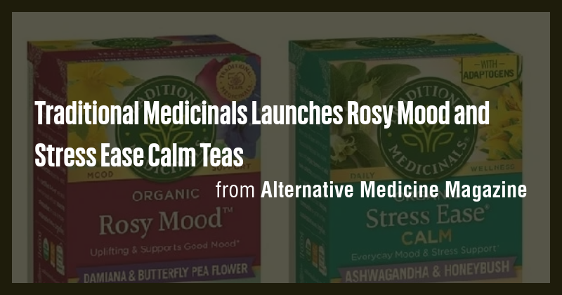 Traditional Medicinals Launches Rosy Mood and Stress Ease Calm Teas ...