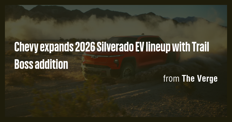 Chevy expands 2026 Silverado EV lineup with Trail Boss addition - Briefly