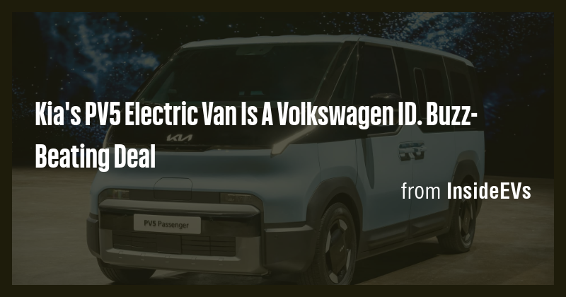 Kia's PV5 Electric Van Is A Volkswagen ID. Buzz-Beating Deal - Briefly