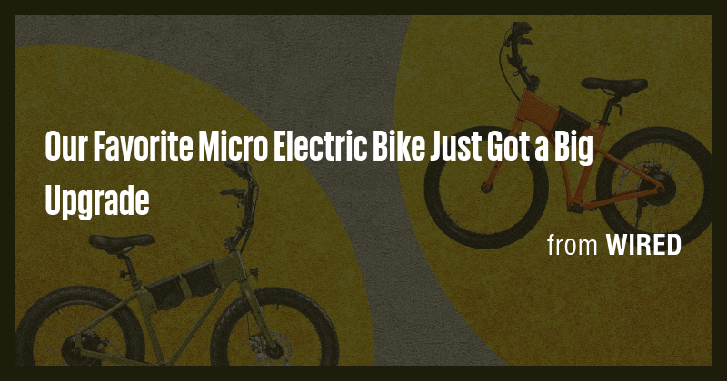 Our Favorite Micro Electric Bike Just Got a Big Upgrade - Briefly