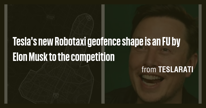 Tesla's new Robotaxi geofence shape is an FU by Elon Musk to the ...