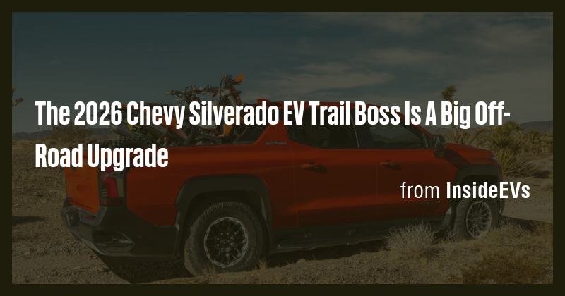 The 2026 Chevy Silverado EV Trail Boss Is A Big Off-Road Upgrade - Briefly