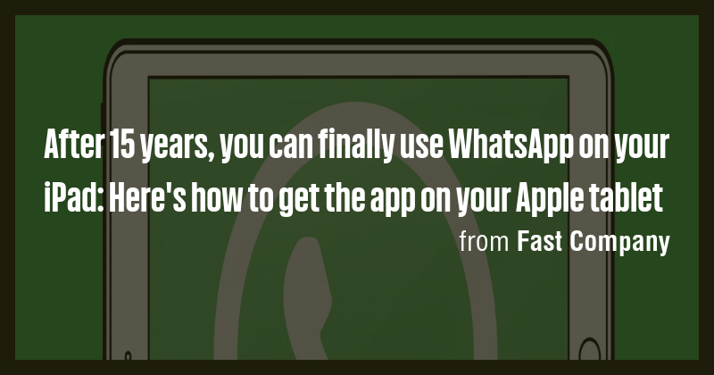 After 15 years, you can finally use WhatsApp on your iPad: Here's how ...