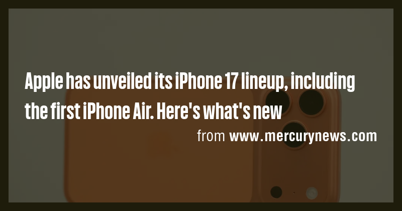 Apple has unveiled its iPhone 17 lineup, including the first iPhone Air ...