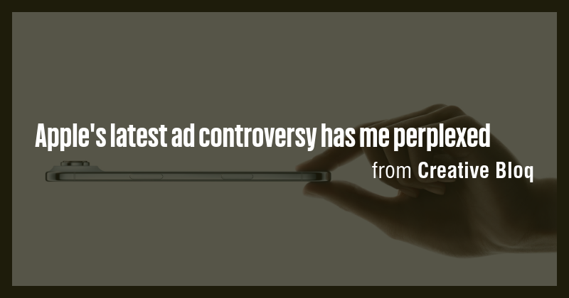 Apple's latest ad controversy has me perplexed - Briefly