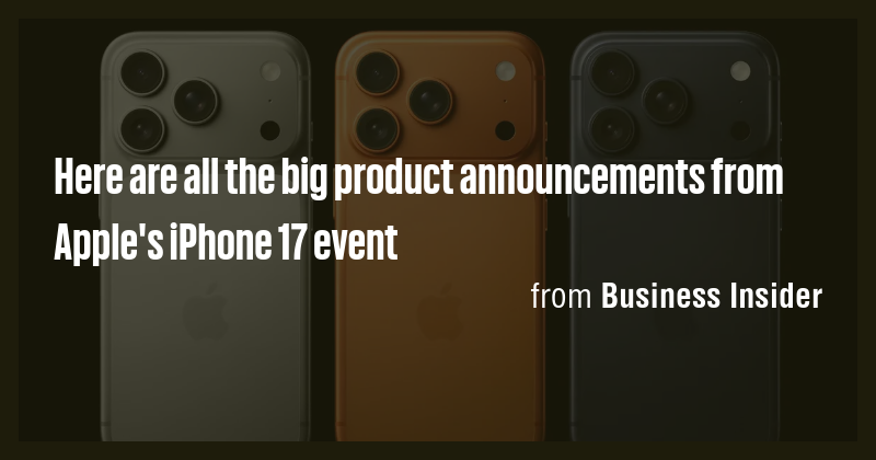 Here are all the big product announcements from Apple's iPhone 17 event ...