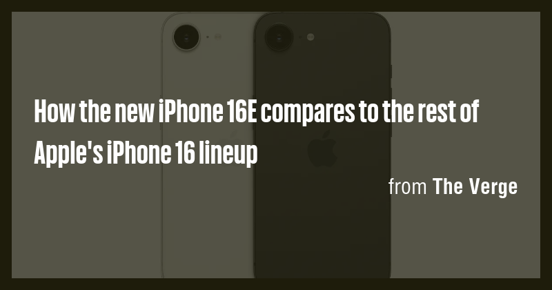 How the new iPhone 16E compares to the rest of Apple's iPhone 16 lineup ...