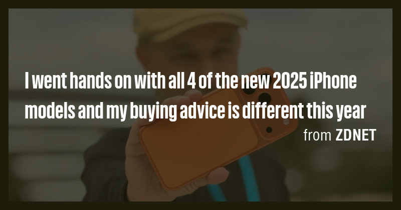 I went hands on with all 4 of the new 2025 iPhone models and my buying ...