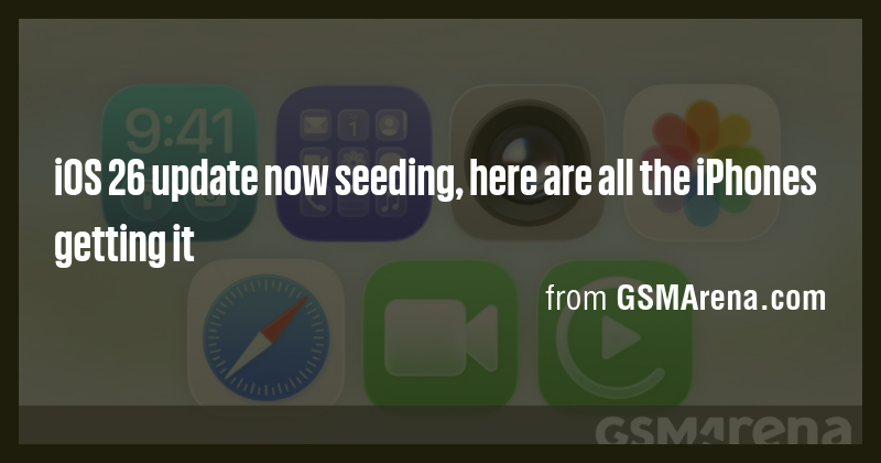 iOS 26 update now seeding, here are all the iPhones getting it - Briefly