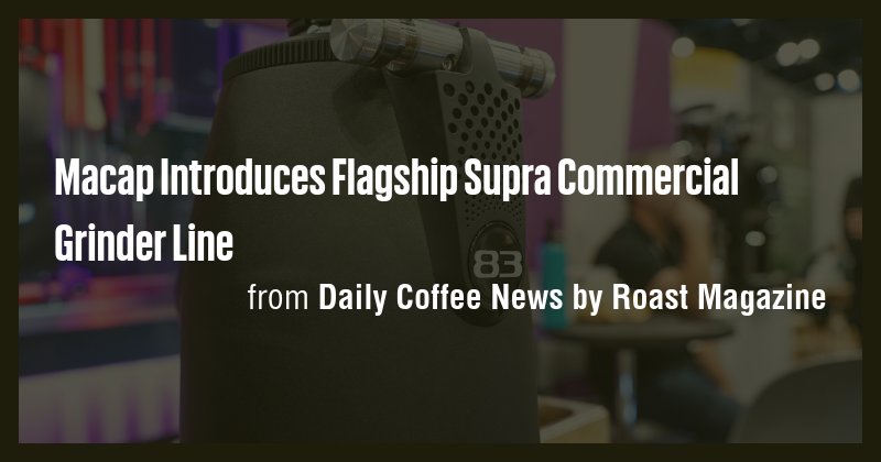 Macap Introduces Flagship Supra Commercial Grinder Line - Briefly