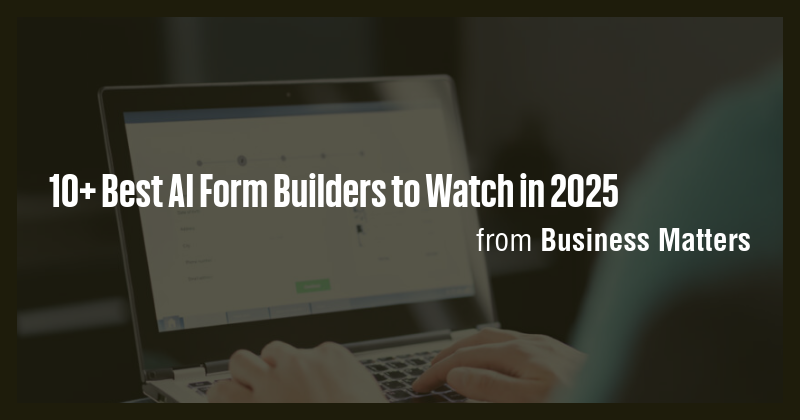 10+ Best AI Form Builders to Watch in 2025 - Briefly