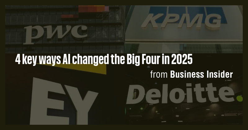 4 key ways AI changed the Big Four in 2025 - Briefly