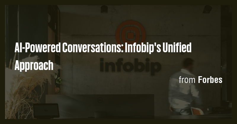 AI-Powered Conversations: Infobip's Unified Approach - Briefly