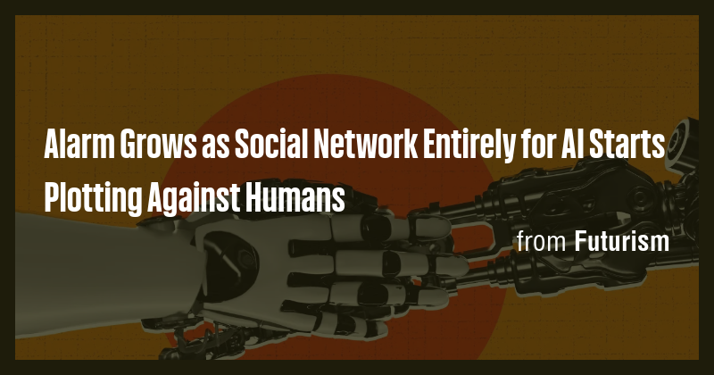 Alarm Grows as Social Network Entirely for AI Starts Plotting Against ...