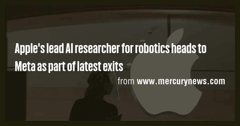 Apple's lead AI researcher for robotics heads to Meta as part of latest ...