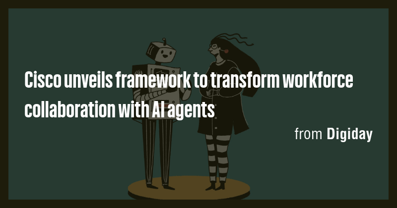 Cisco unveils framework to transform workforce collaboration with AI ...
