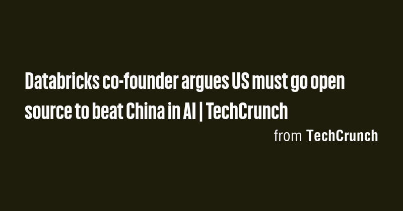 Databricks co-founder argues US must go open source to beat China in AI ...