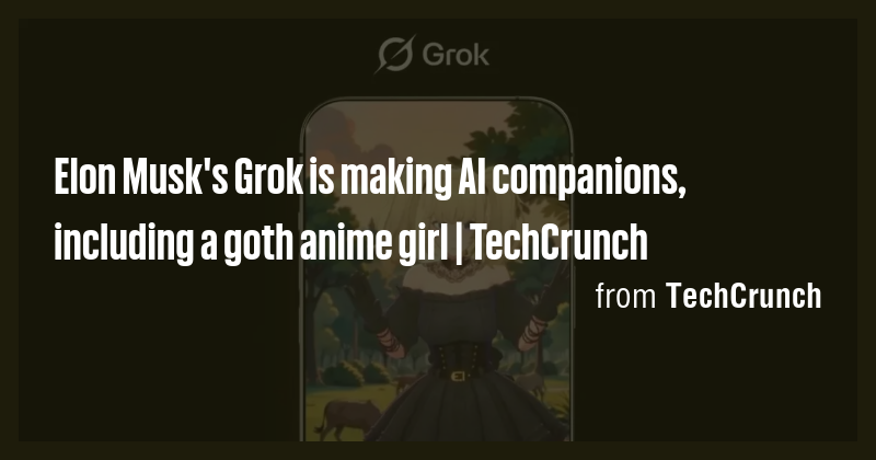 Elon Musk's Grok is making AI companions, including a goth anime girl ...