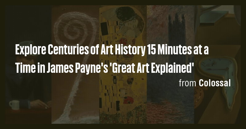 Explore Centuries of Art History 15 Minutes at a Time in James Payne's ...