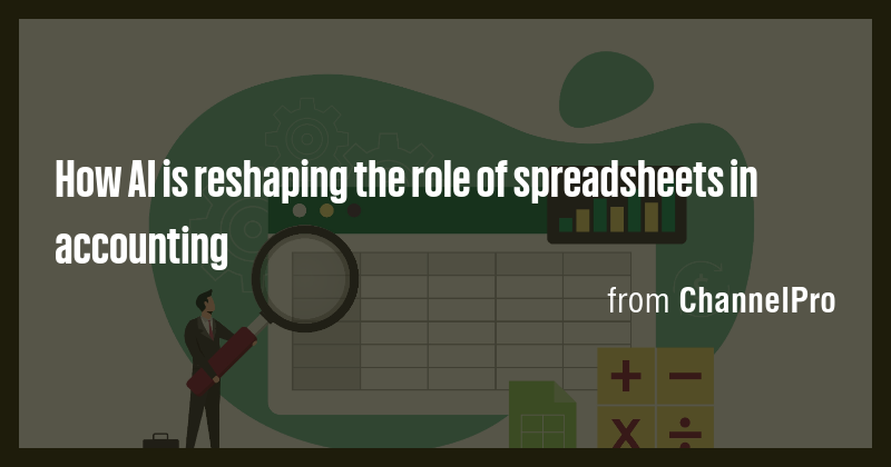 How AI is reshaping the role of spreadsheets in accounting - Briefly
