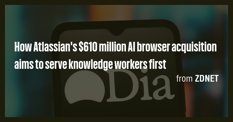 How Atlassian's $610 million AI browser acquisition aims to serve ...