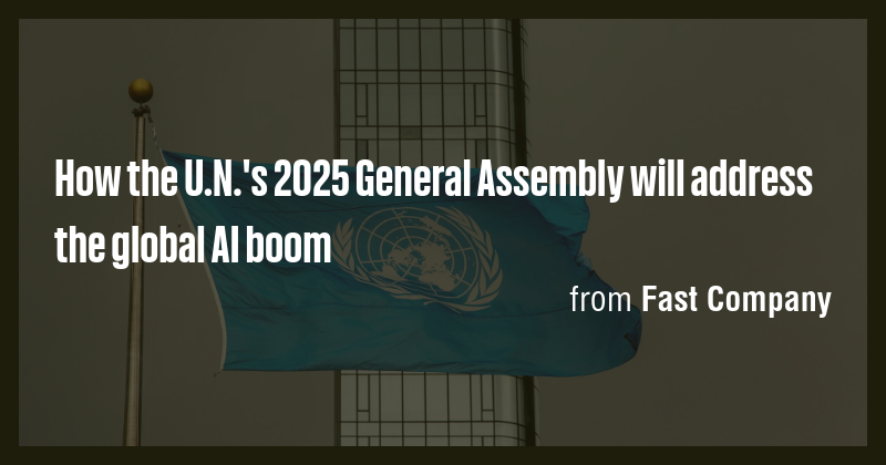 How the U.N.'s 2025 General Assembly will address the global AI boom ...