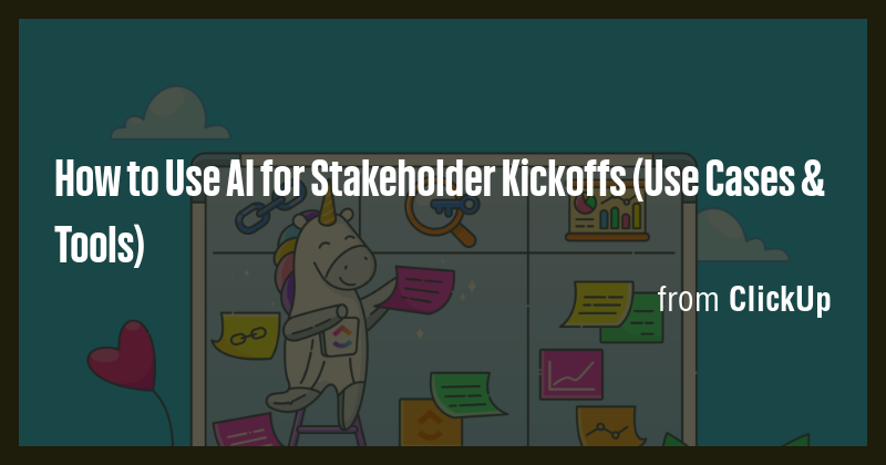 How to Use AI for Stakeholder Kickoffs (Use Cases & Tools) - Briefly
