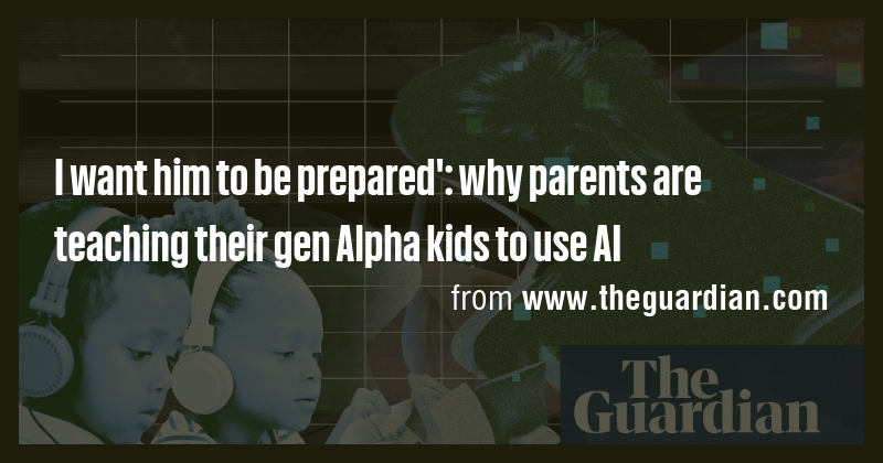 I want him to be prepared': why parents are teaching their gen Alpha ...