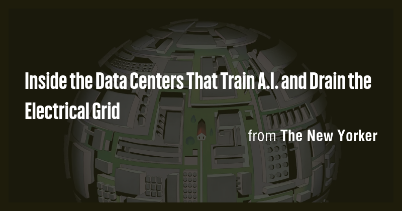 Inside the Data Centers That Train A.I. and Drain the Electrical Grid ...