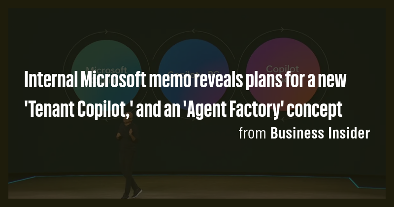 Internal Microsoft memo reveals plans for a new 'Tenant Copilot,' and ...