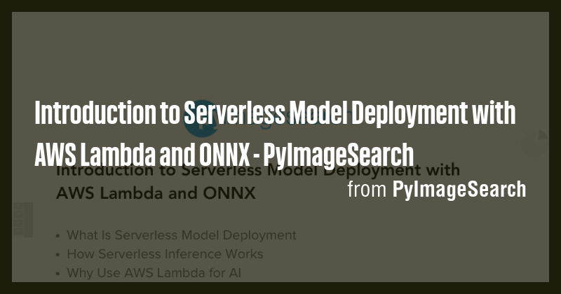 Introduction to Serverless Model Deployment with AWS Lambda and ONNX ...