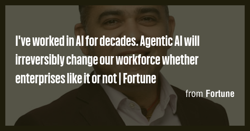 I've worked in AI for decades. Agentic AI will irreversibly change our workforce whether ...