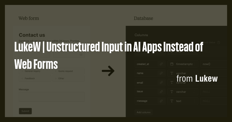 LukeW | Unstructured Input in AI Apps Instead of Web Forms - Briefly