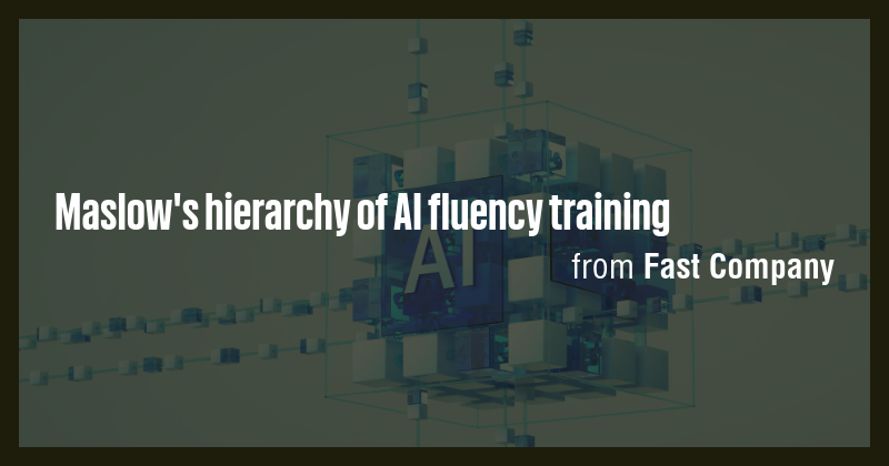 Maslow's hierarchy of AI fluency training - Briefly