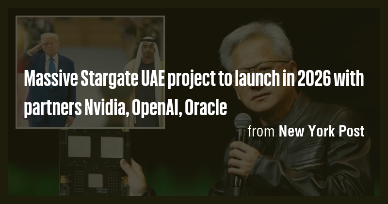 Massive Stargate UAE project to launch in 2026 with partners Nvidia ...