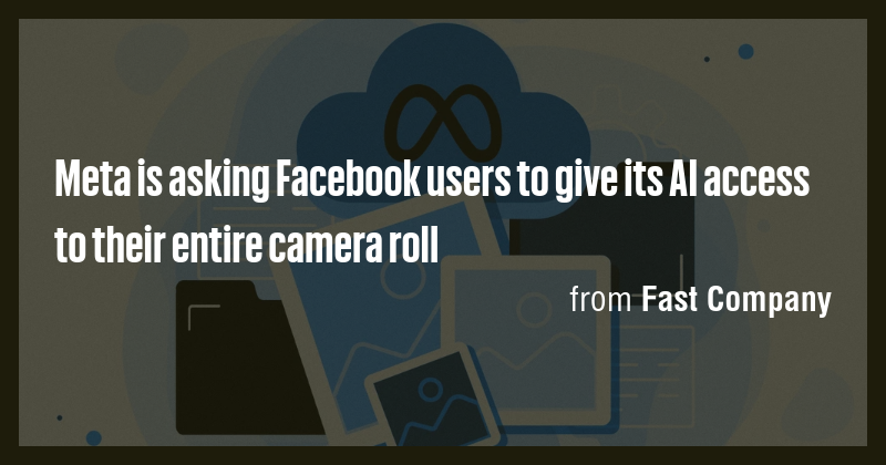 Meta is asking Facebook users to give its AI access to their entire ...