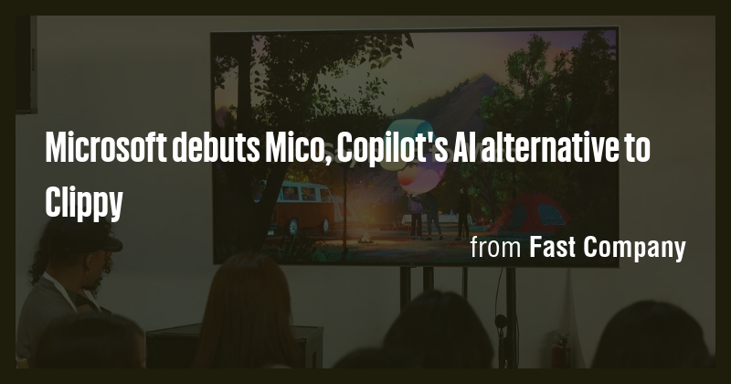 Microsoft debuts Mico, Copilot's AI alternative to Clippy - Briefly