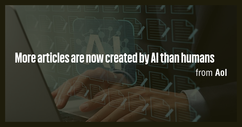 More articles are now created by AI than humans - Briefly