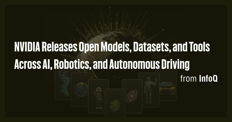 NVIDIA Releases Open Models, Datasets, and Tools Across AI, Robotics ...