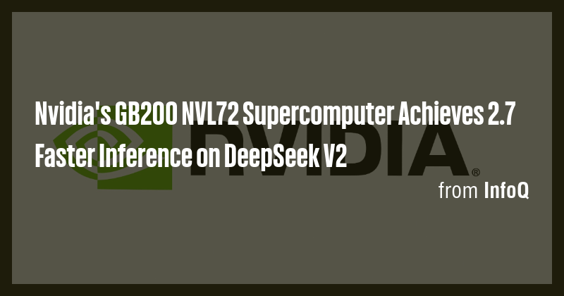 Nvidia's GB200 NVL72 Supercomputer Achieves 2.7 Faster Inference on ...