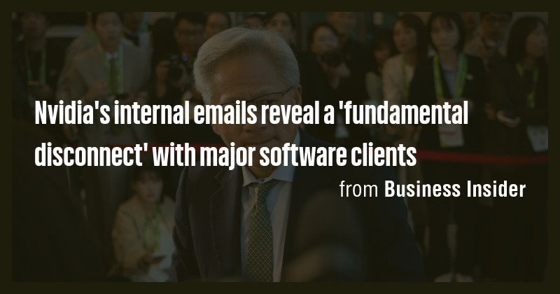 Nvidia's internal emails reveal a 'fundamental disconnect' with major ...