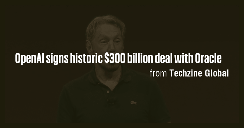 OpenAI signs historic $300 billion deal with Oracle - Briefly