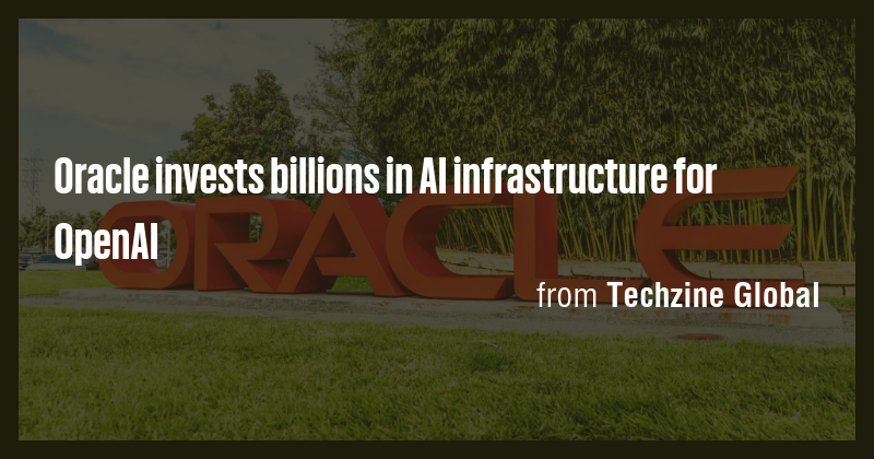 Oracle invests billions in AI infrastructure for OpenAI - Briefly