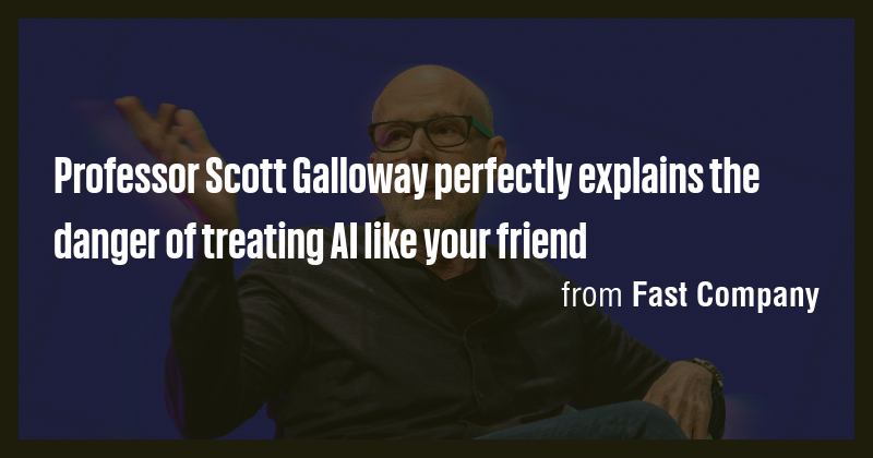 Professor Scott Galloway perfectly explains the danger of treating AI ...