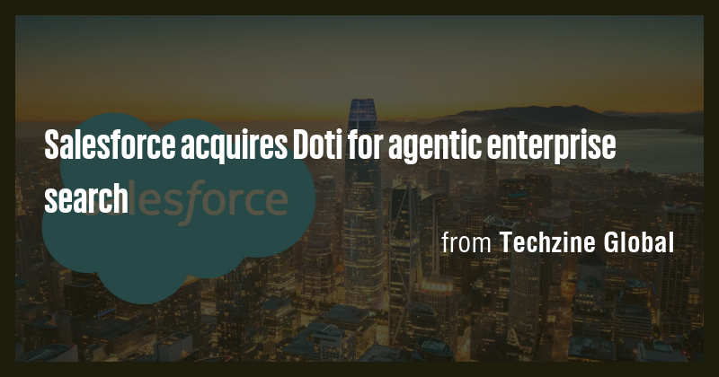 Salesforce acquires Doti for agentic enterprise search - Briefly