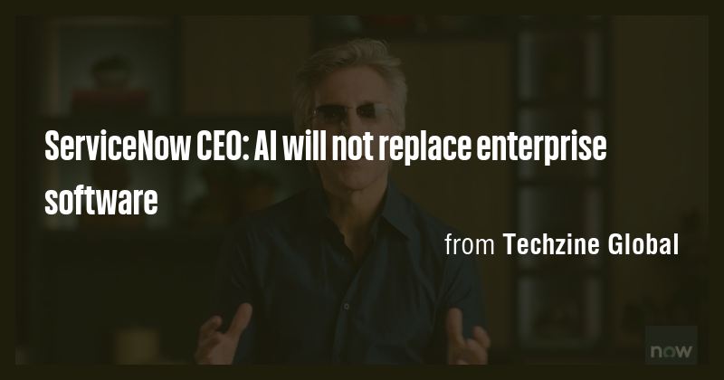 ServiceNow CEO: AI will not replace enterprise software - Briefly
